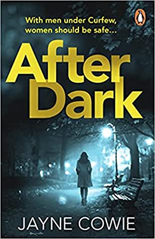 After Dark - Jayne Cowie | Book Review | #AfterDark #Curfew @CowieJayne ...